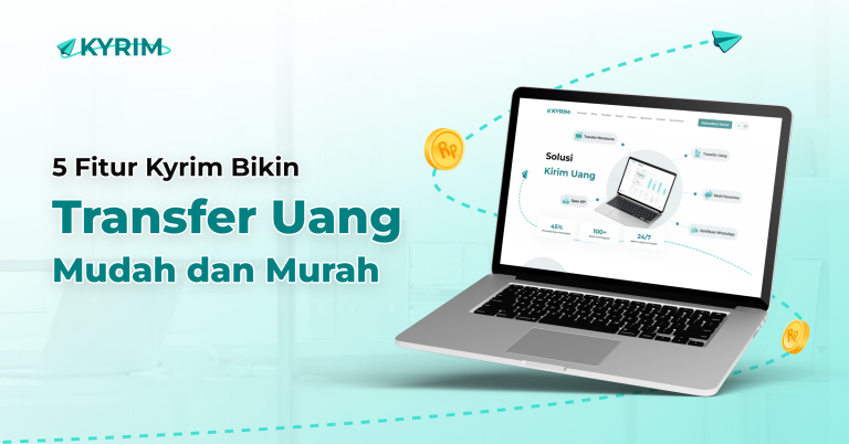 5 Fitur Kyrim yang Bikin Transfer Uang Makin Mudah dan Murah - Kyrim