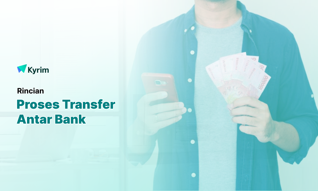 Berapa Lama Proses Transfer Uang Antar Bank? Berikut Rinciannya - Kyrim