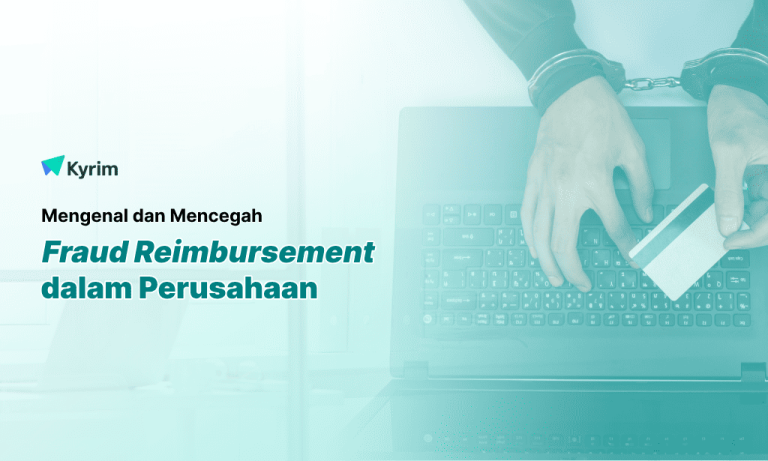 Mengenal Apa Itu Fraud Reimbursement Dan Cara Mencegahnya Kyrim