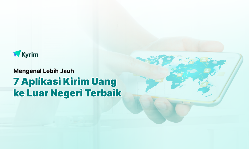 7 Aplikasi Kirim Uang ke Luar Negeri Terbaik: Cepat, Aman, dan Hemat Biaya - Kyrim