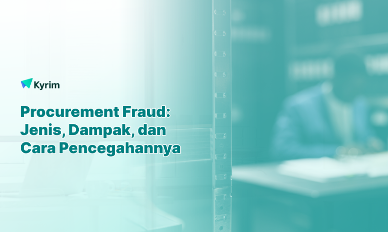 Procurement Fraud: Jenis, Dampak, dan Cara Pencegahannya - Kyrim